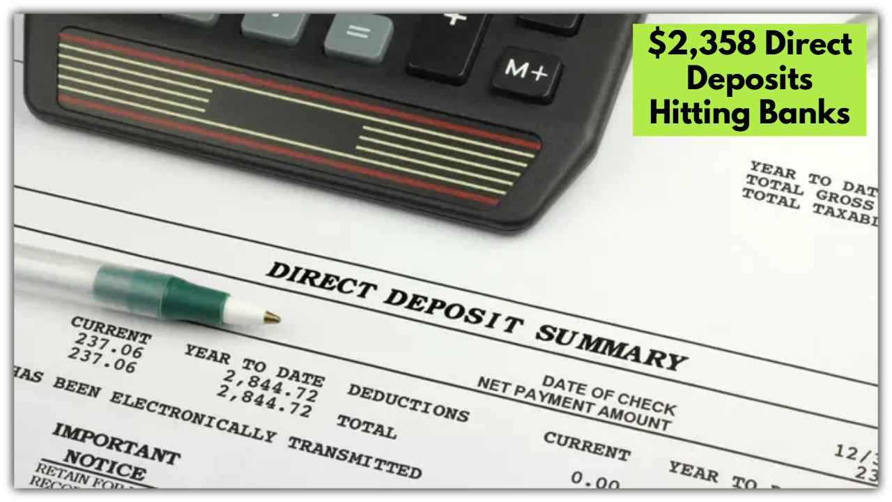 $2,358 Direct Deposits Hitting Banks – Are You on the List? Check Your ...